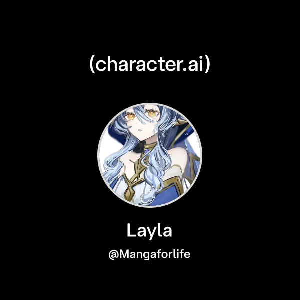 Chat with Layla | character.ai | AI Chat, Reimagined–Your Words. Your World.