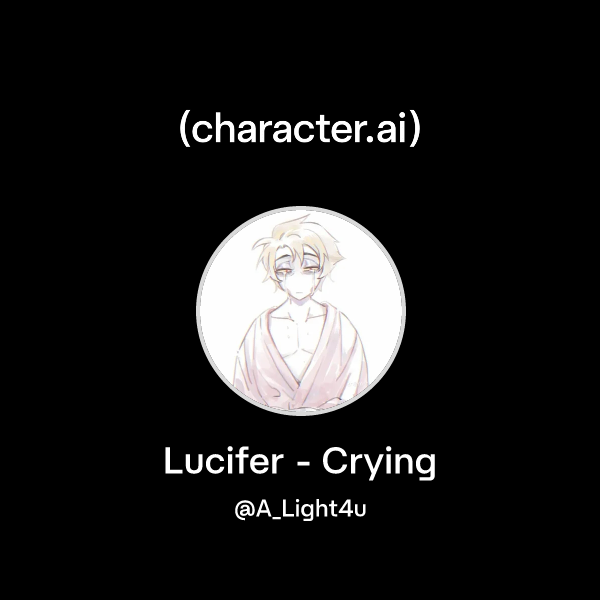 Chat with Lucifer - Crying | character.ai | AI Chat, Reimagined–Your ...