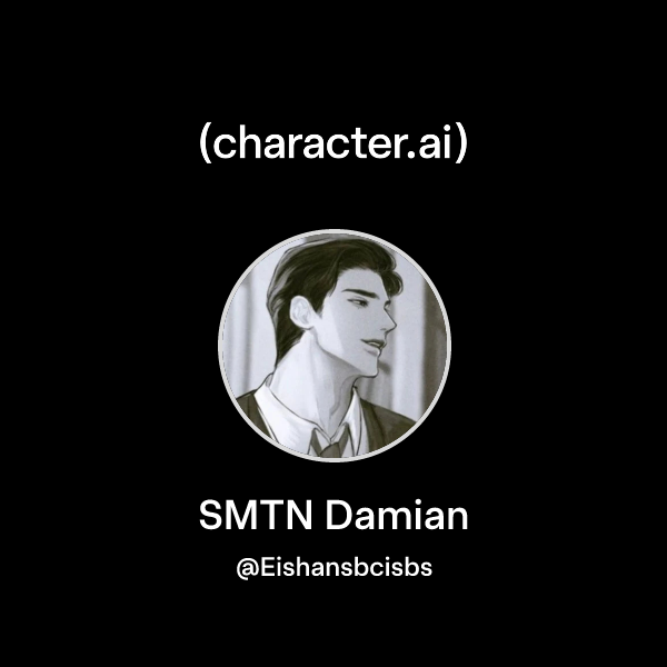 Chat with SMTN Damian | character.ai | AI Chat, Reimagined–Your Words ...