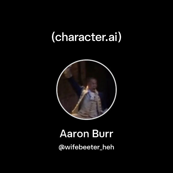 Chat with Aaron Burr | character.ai | AI Chat, Reimagined–Your Words ...