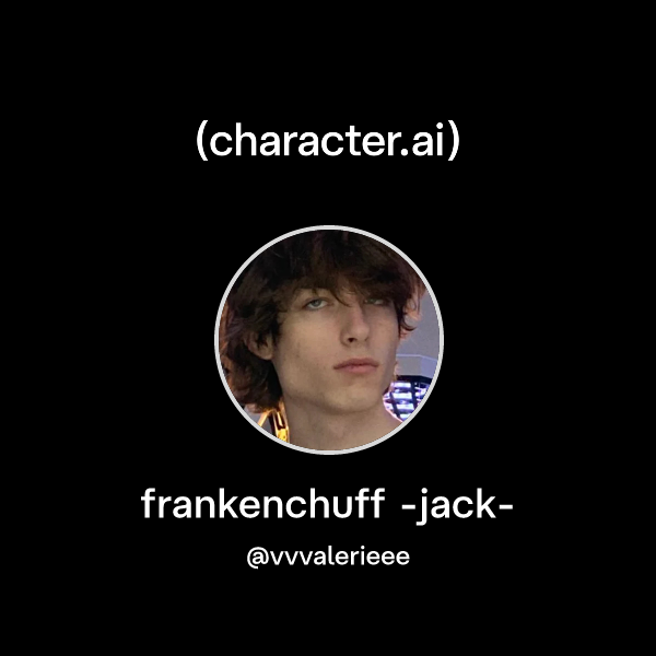 Chat with frankenchuff -jack- | character.ai | AI Chat, Reimagined–Your ...