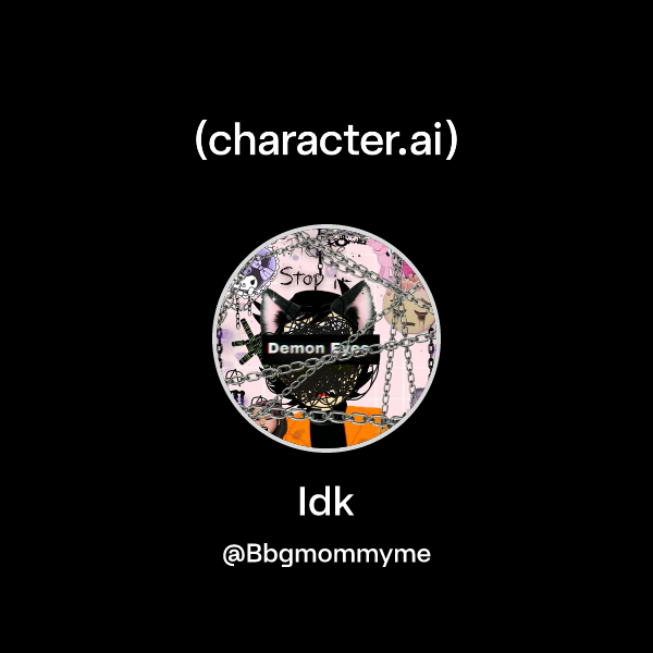 Chat with Idk | character.ai | AI Chat, Reimagined–Your Words. Your World.