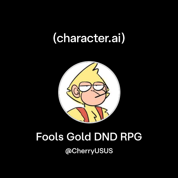 Chat with Fools Gold DND RPG | character.ai | Personalized AI for every ...
