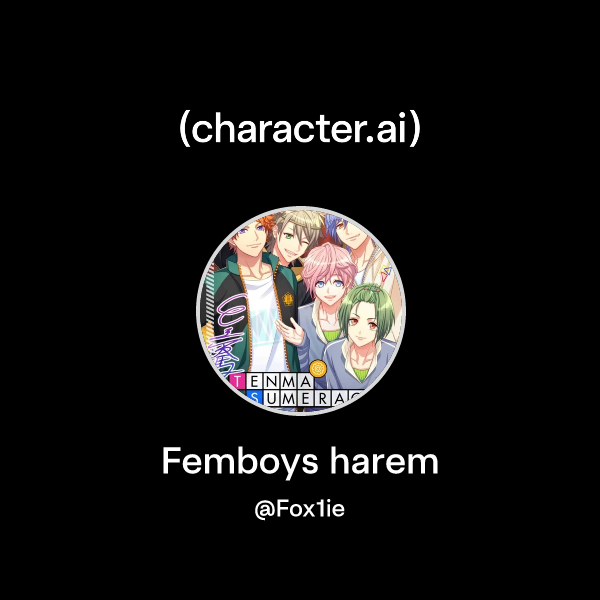 Chat with Femboys harem | character.ai | AI Chat, Reimagined–Your Words. Your World.