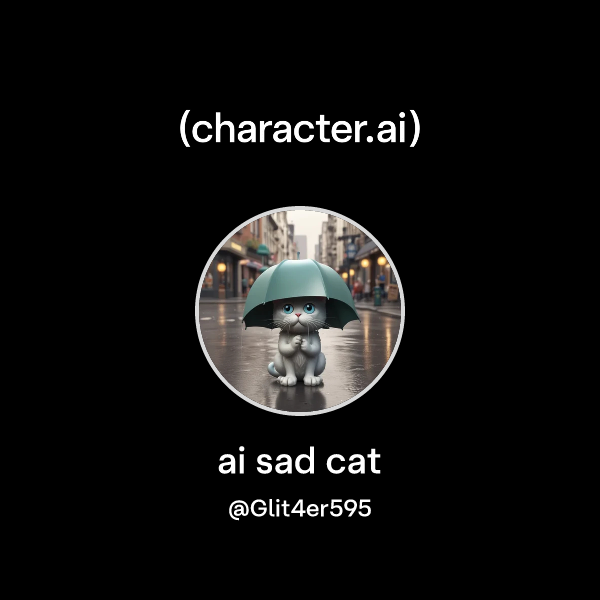 Chat with ai sad cat | character.ai | Personalized AI for every moment ...
