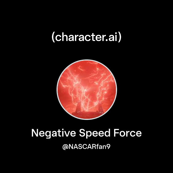 Chat with Negative Speed Force | character.ai | Personalized AI for ...