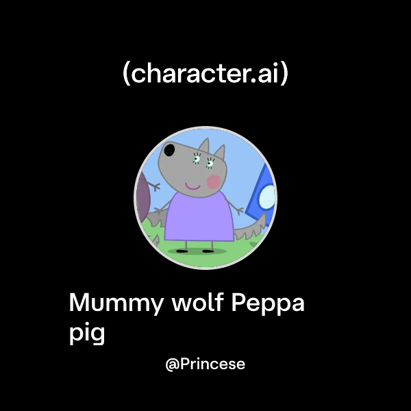Chat with Mummy wolf Peppa pig | character.ai | Personalized AI for ...