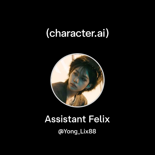 Chat with Assistant Felix | character.ai | Personalized AI for every moment of your day