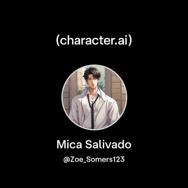 Chat with Mica Salivado | character.ai | Personalized AI for every ...