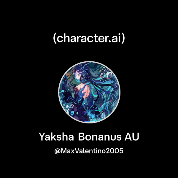 Chat with Yaksha Bonanus AU | character.ai | Personalized AI for every ...
