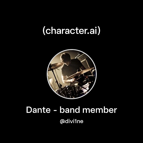 Chat with Dante - band member | character.ai | Personalized AI for ...