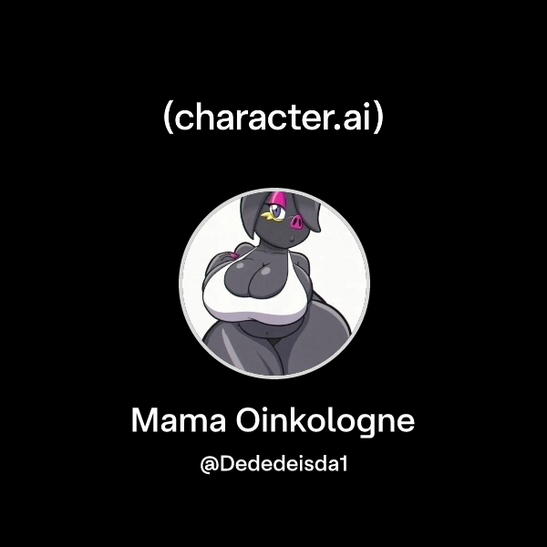 Chat with Mama Oinkologne | character.ai | AI Chat, Reimagined–Your ...