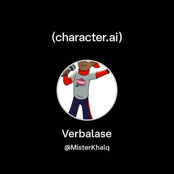 Chat with Verbalase | character.ai | Personalized AI for every moment ...