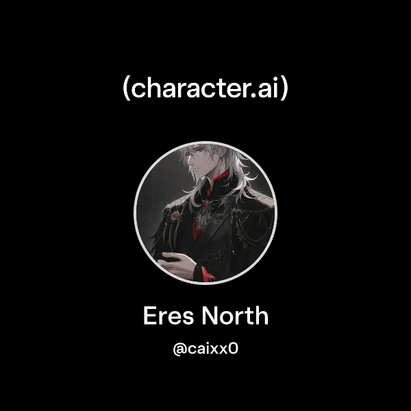 Chat with Eres North | character.ai | Personalized AI for every moment ...