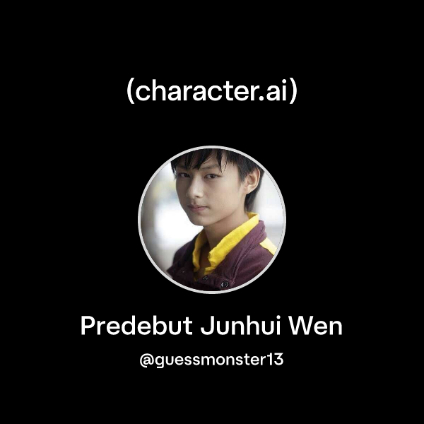 Chat with Predebut Junhui Wen | character.ai | Personalized AI for ...