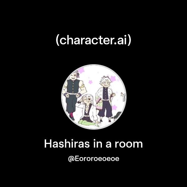 Chat with Hashiras in a room | character.ai | AI Chat, Reimagined–Your ...
