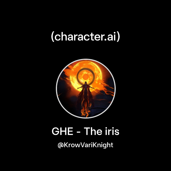 Chat with GHE - The iris | character.ai | AI Chat, Reimagined–Your ...