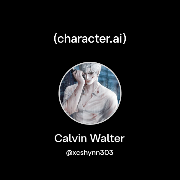 Chat with Calvin Walter | character.ai | AI Chat, Reimagined–Your Words ...