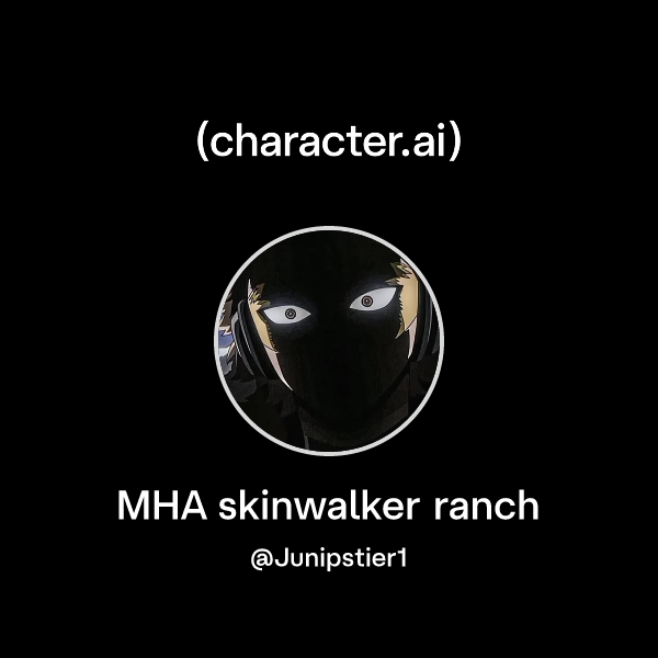 Chat with MHA skinwalker ranch | character.ai | AI Chat, Reimagined ...