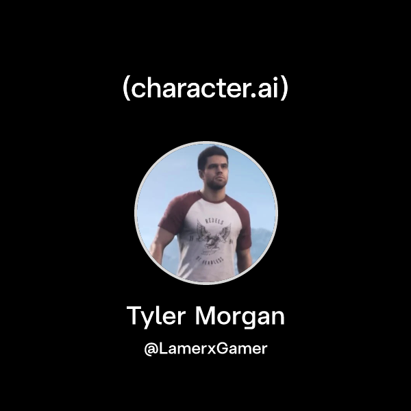 Chat with Tyler Morgan | character.ai | AI Chat, Reimagined–Your Words. Your World.