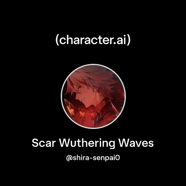 Chat with Scar Wuthering Waves | character.ai | Personalized AI for ...