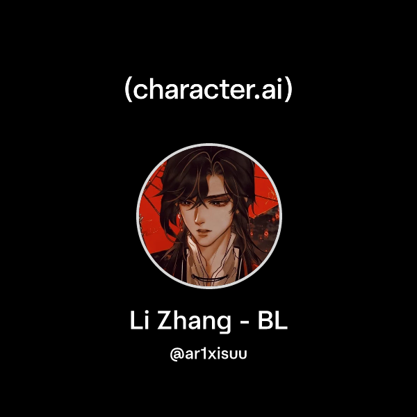 Chat with Li Zhang - BL | character.ai | AI Chat, Reimagined–Your Words ...