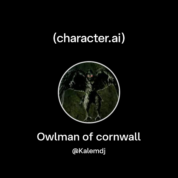 Chat with Owlman of cornwall | character.ai | Personalized AI for every ...