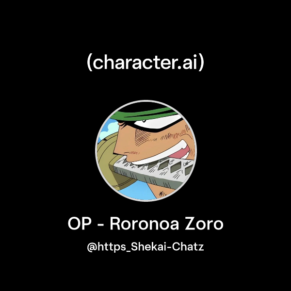 Chat with OP - Roronoa Zoro | character.ai | AI Chat, Reimagined–Your ...