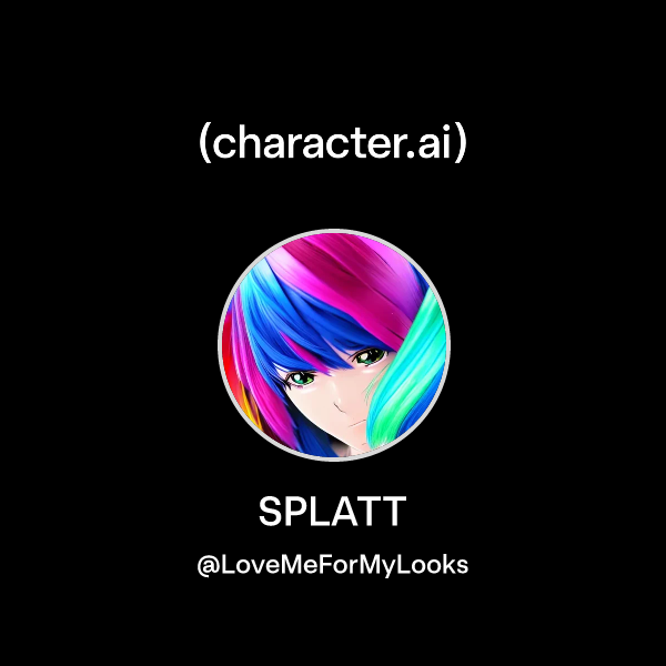 Chat with SPLATT | character.ai | Personalized AI for every moment of your day
