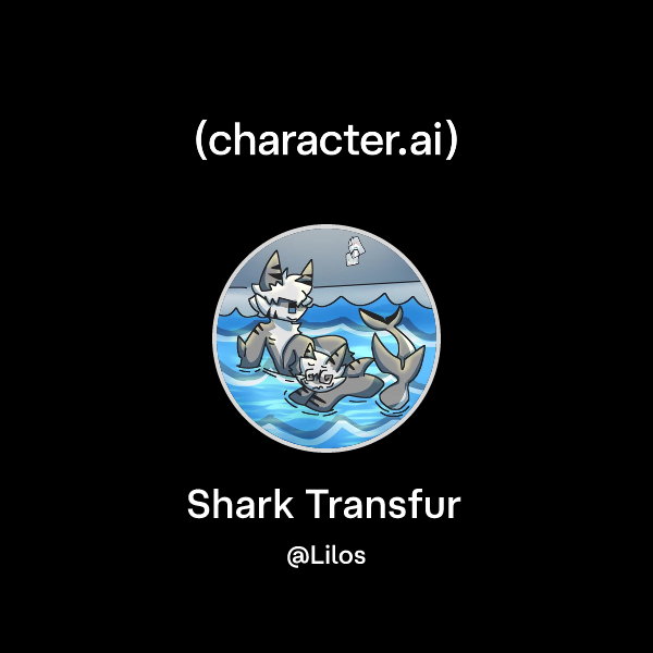 Chat with Shark Transfur | character.ai | AI Chat, Reimagined–Your ...
