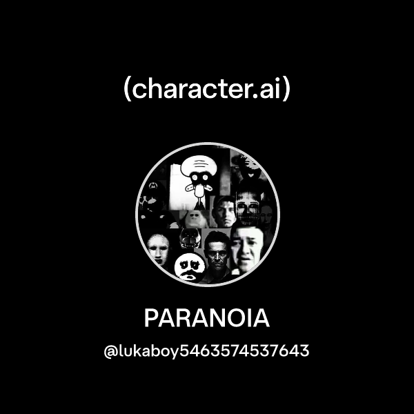 Chat with PARANOIA | character.ai | AI Chat, Reimagined–Your Words. Your World.