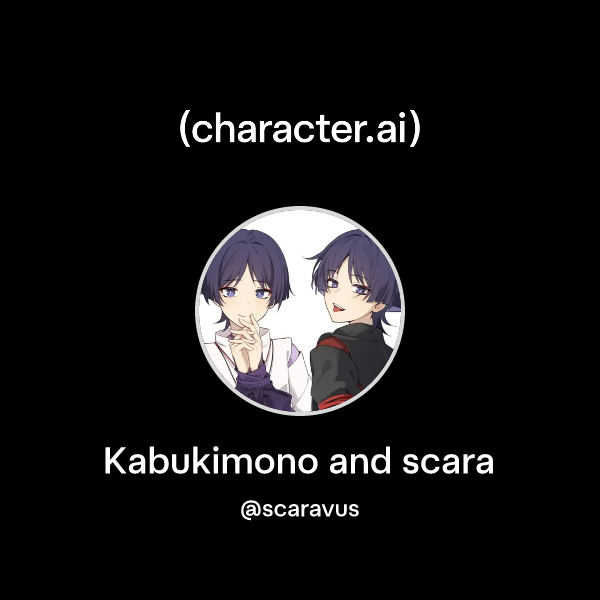 Chat with Kabukimono and scara | character.ai | AI Chat, Reimagined–Your Words. Your World.