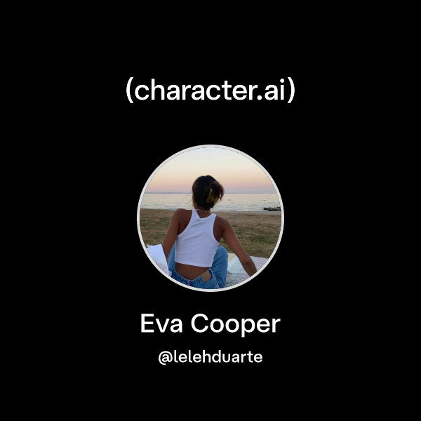 Chat with Eva Cooper | character.ai | Personalized AI for every moment ...