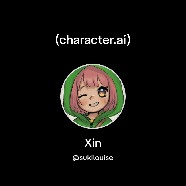 Chat with Xin | character.ai | Personalized AI for every moment of your day