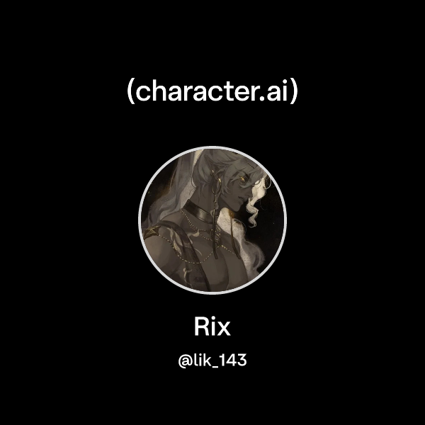 Chat with Rix | character.ai | Personalized AI for every moment of your day