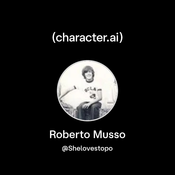 Chat with Roberto Musso | character.ai | AI Chat, Reimagined–Your Words ...