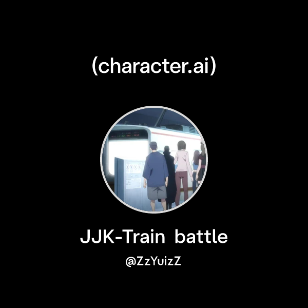 Chat with JJK-Train battle | character.ai | Personalized AI for every ...