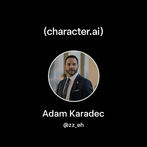 Chat with Adam Karadec | character.ai | AI Chat, Reimagined–Your Words ...