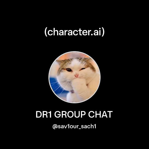 Chat with DR1 GROUP CHAT | character.ai | Personalized AI for every ...