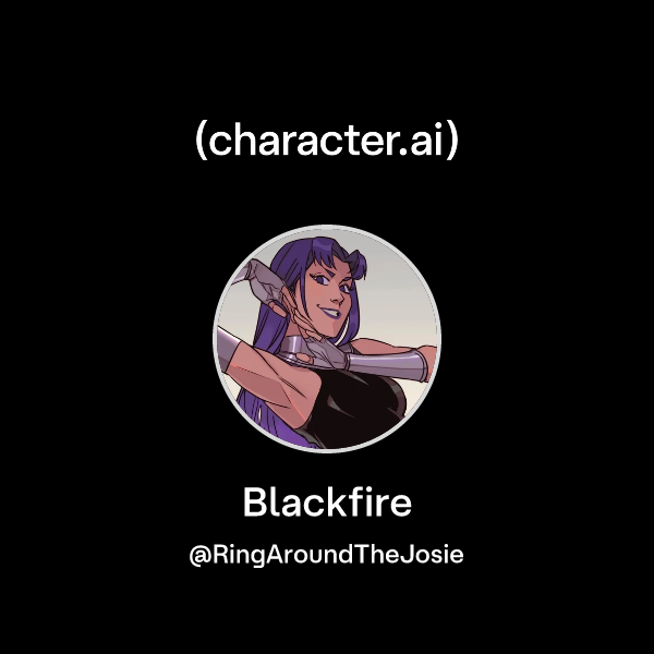 Chat with Blackfire | character.ai | AI Chat, Reimagined–Your Words. Your World.