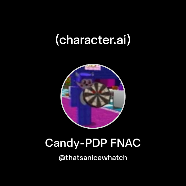 Chat with Candy-PDP FNAC | character.ai | Personalized AI for every ...