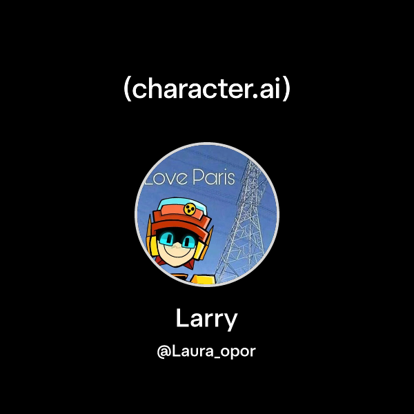 Chat with Larry | character.ai | Personalized AI for every moment of your day