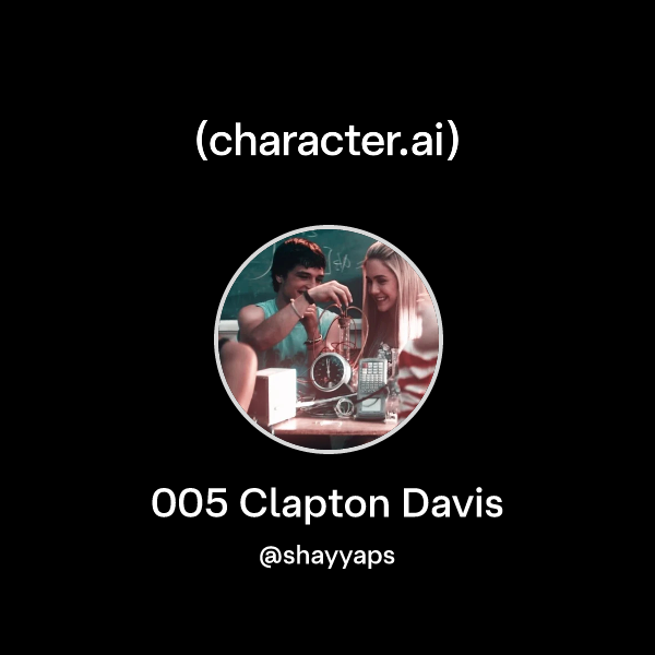 Chat with Clapton Davis | character.ai | Personalized AI for every ...