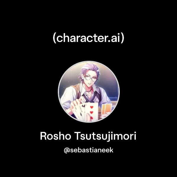 Chat with Rosho Tsutsujimori | character.ai | Personalized AI for every ...