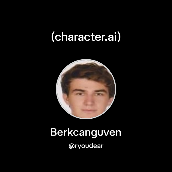 Chat with Berkcanguven | character.ai | AI Chat, Reimagined–Your Words. Your World.