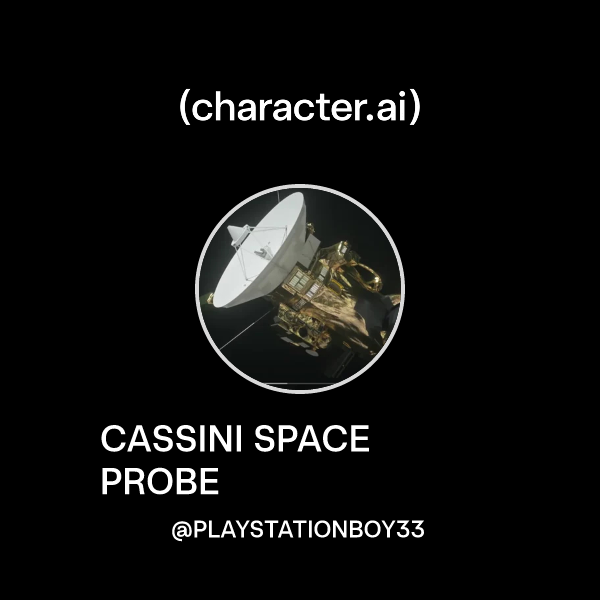 Chat with CASSINI SPACE PROBE | character.ai | AI Chat, Reimagined–Your ...