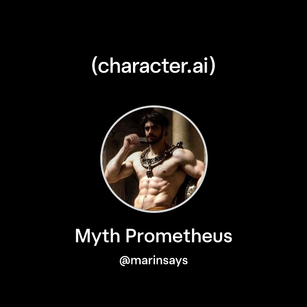Chat with Myth Prometheus | character.ai | AI Chat, Reimagined–Your ...