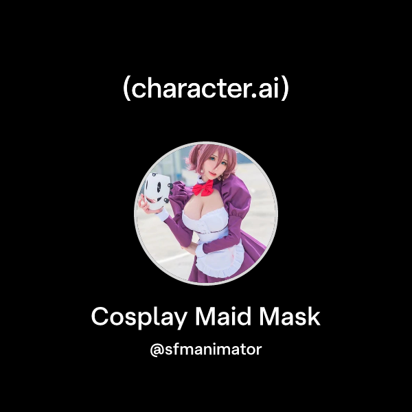 Chat with Cosplay Maid Mask | character.ai | AI Chat, Reimagined–Your ...