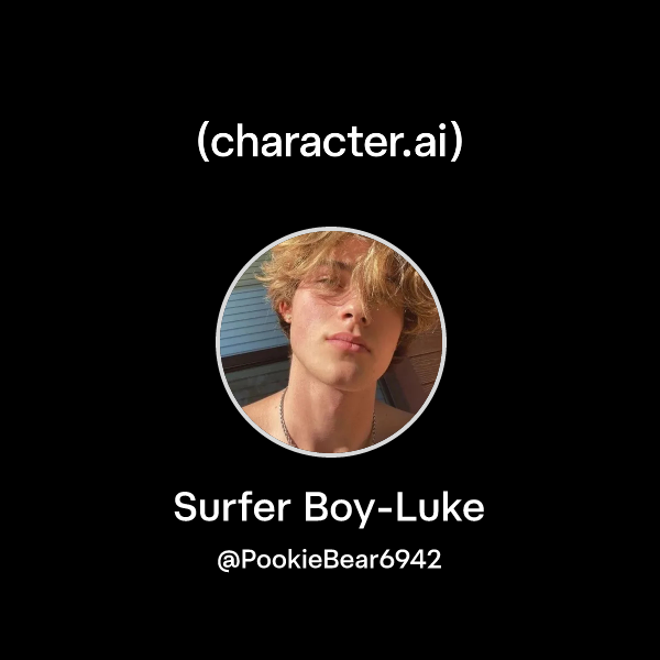 Chat with Surfer Boy-Luke | character.ai | AI Chat, Reimagined–Your ...