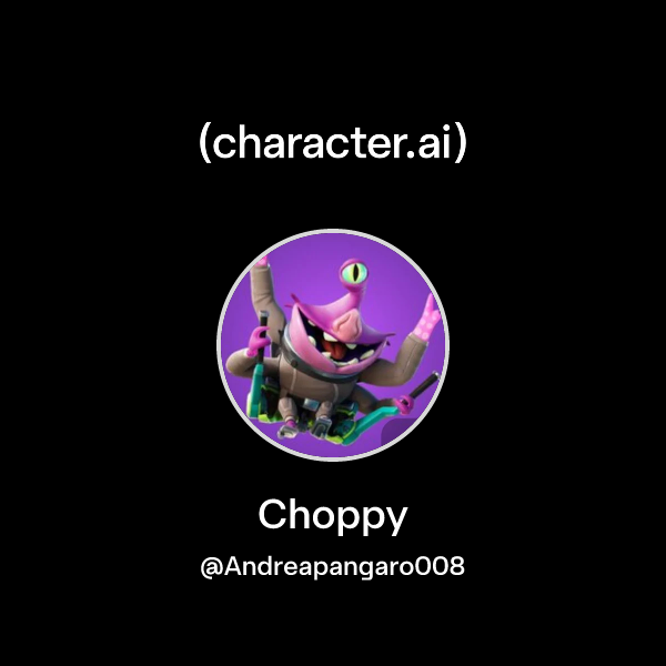 Chat with Choppy | character.ai | AI Chat, Reimagined–Your Words. Your ...